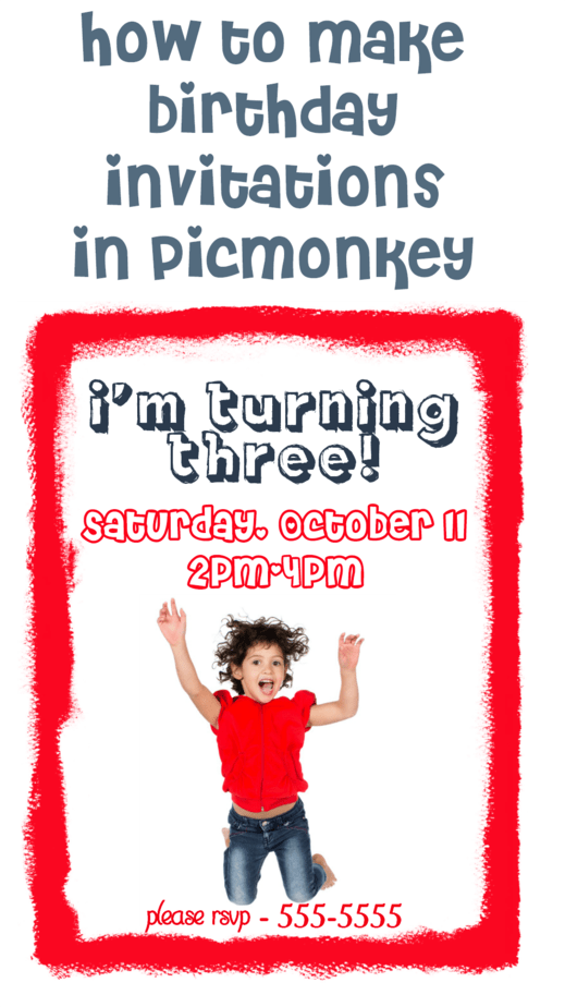 How To Make Birthday Invitations In PicMonkey