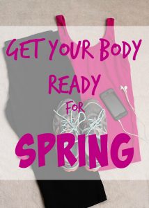 Four Ways to Get Your Body Ready For Spring - This Mama Loves