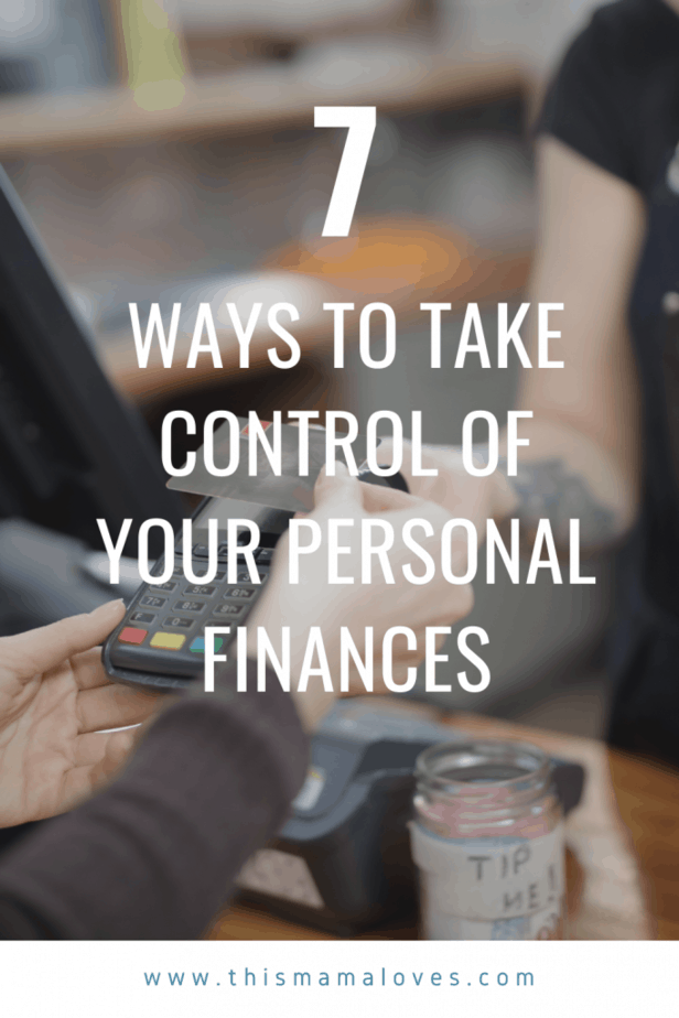 7 Ways To Take Control Of Your Personal Finances - This Mama Loves