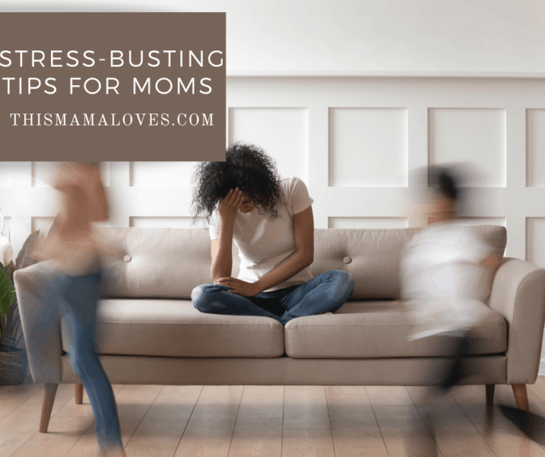 Stress-Busting Tips For Moms - This Mama Loves