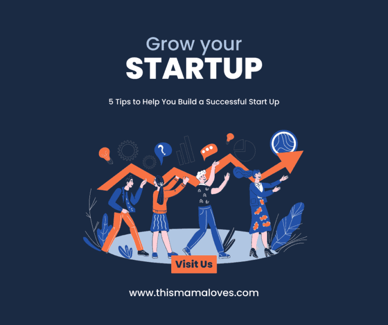 5 Tips to Help You Build a Successful StartUp - This Mama Loves