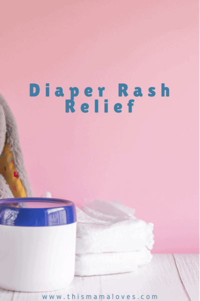 Solutions for Diaper Rash Relief - This Mama Loves